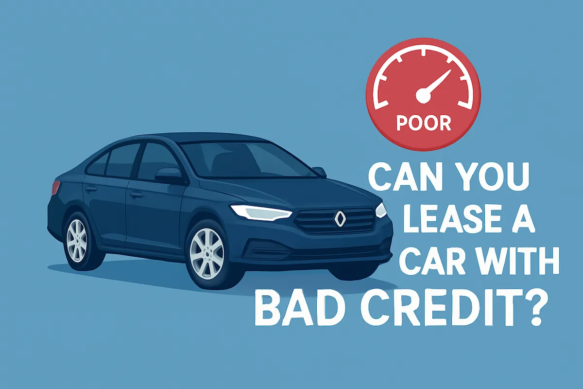 Can You Lease a Car with Bad Credit? Complete Guide