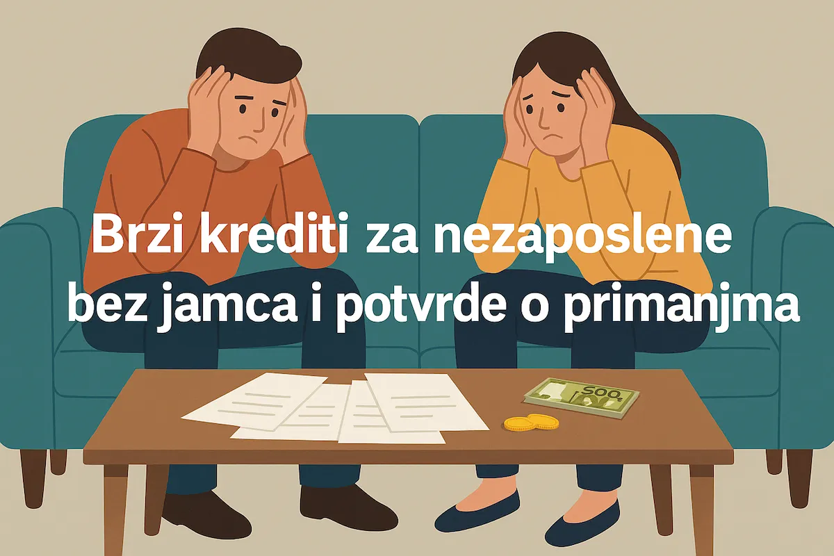 Brzi krediti za nezaposlene bez jamca i potvrde o primanjima